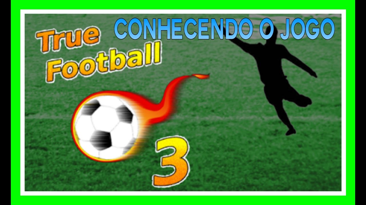 True Football 3 - Conhecendo o jogo - YouTube