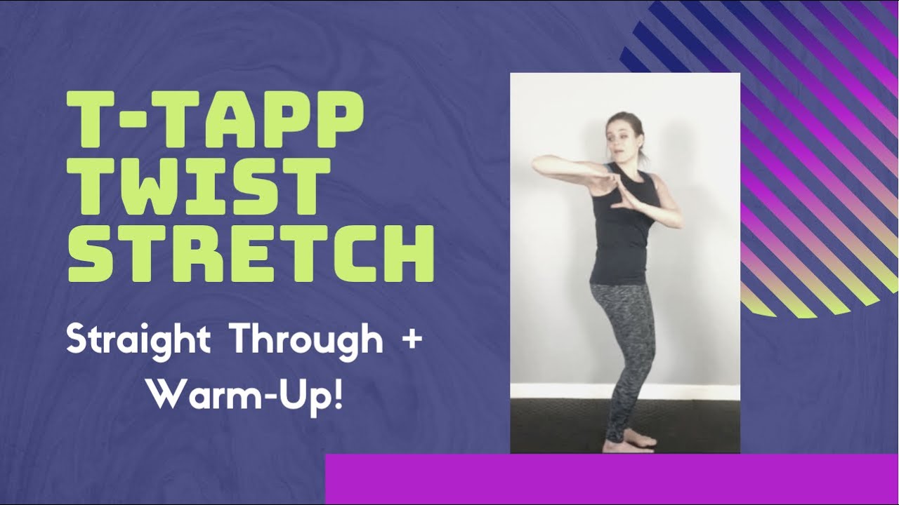 T-Tapp Twist Stretch- Comprehensive Core Activation! Straight Through ...