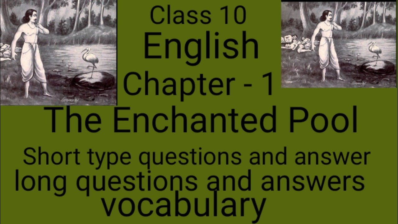 The Enchanted Pool – C. Raj Gopalachari , class -10 English prose , u.p ...