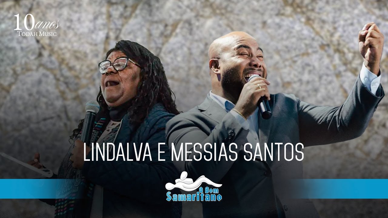 O Bom Samaritano | Lindalva e Messias Santos (Vigília de Agosto/2022) - YouTube
