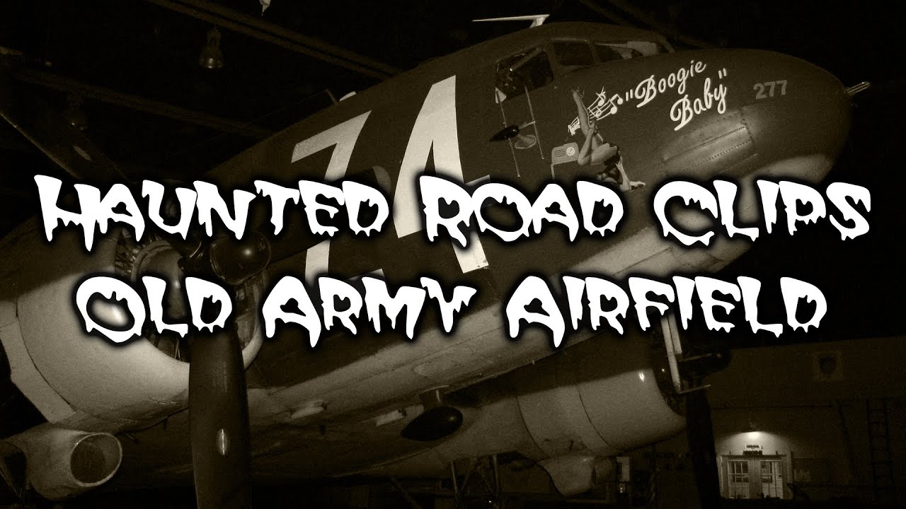Haunted Road Clips: Old Army Airfield - YouTube