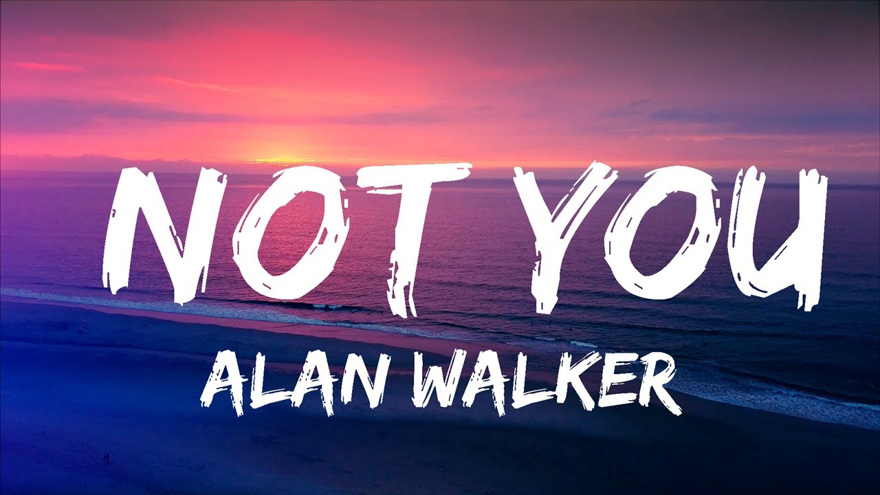 Alan Walker - Not You (Lyrics) ft. Emma Steinbakken - YouTube