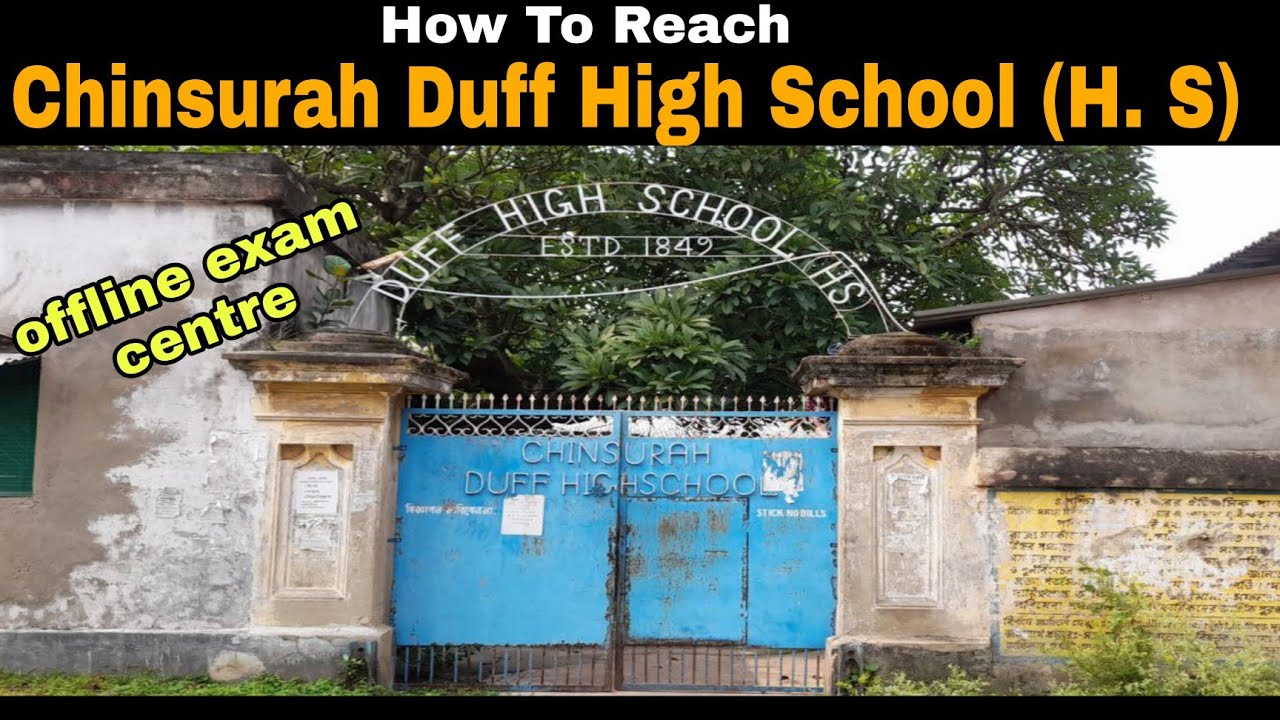 How To Reach Chinsurah Duff High School (H.S)|| offline Exam Centre ...
