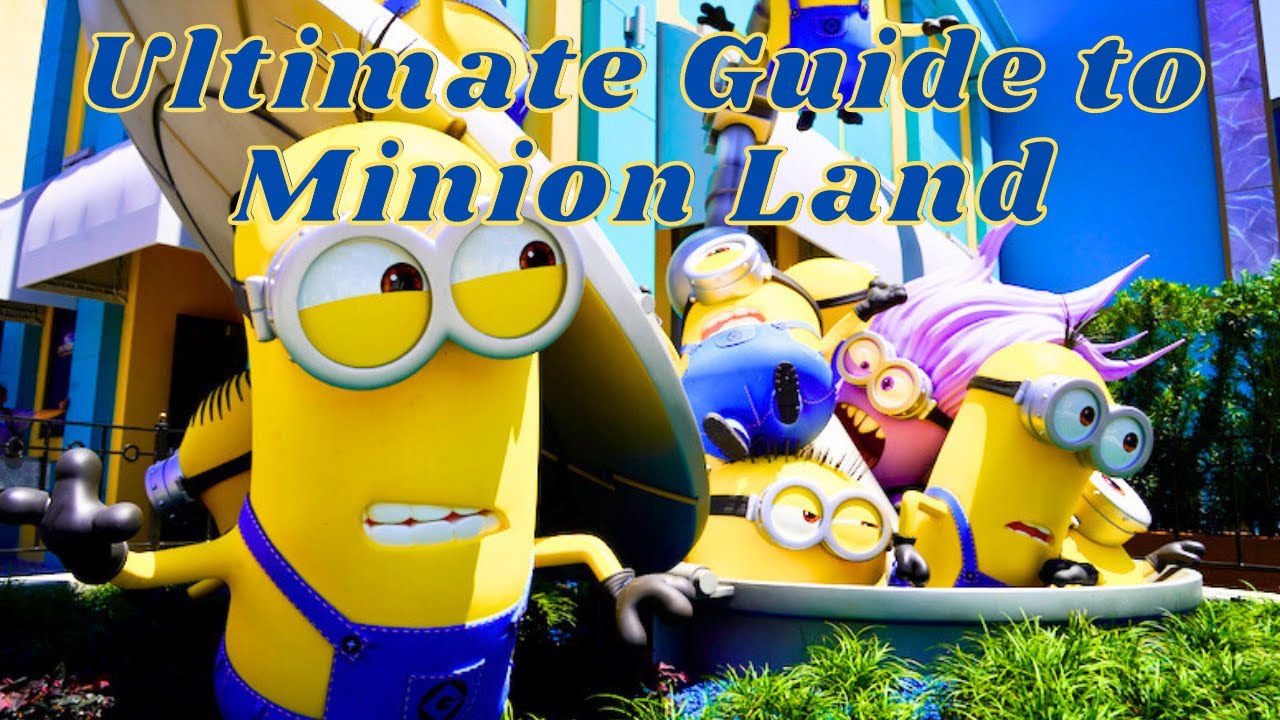 The Ultimate Guide to Rides, Food Locations & Stores in Minion Land ...