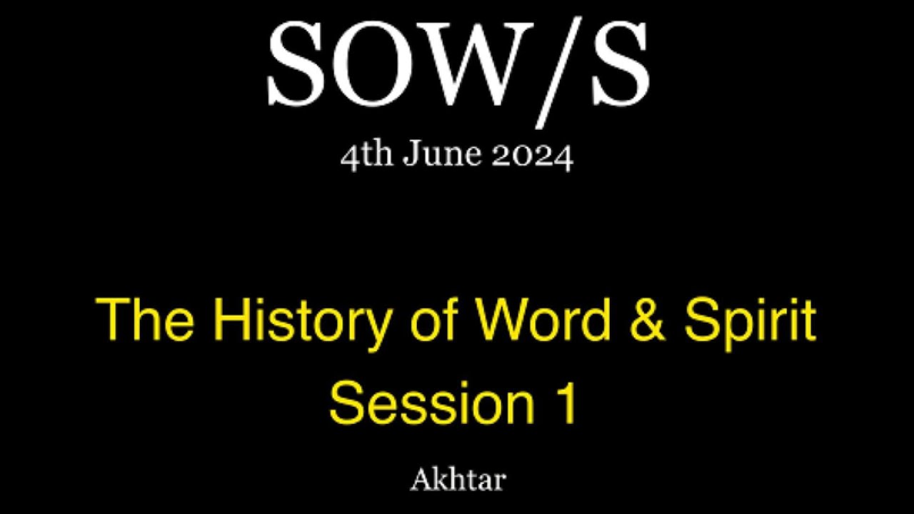 24 06 04 SOW/S #7 History of Word and Spirit Session 1 - YouTube