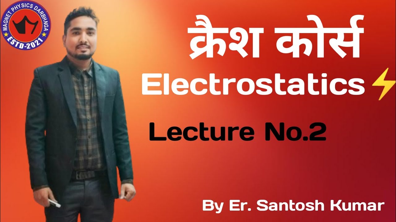 Electrostatic (Electric charge)crash course lecture 2|class 12th 2023-2024|By Er Santosh Kumar ...