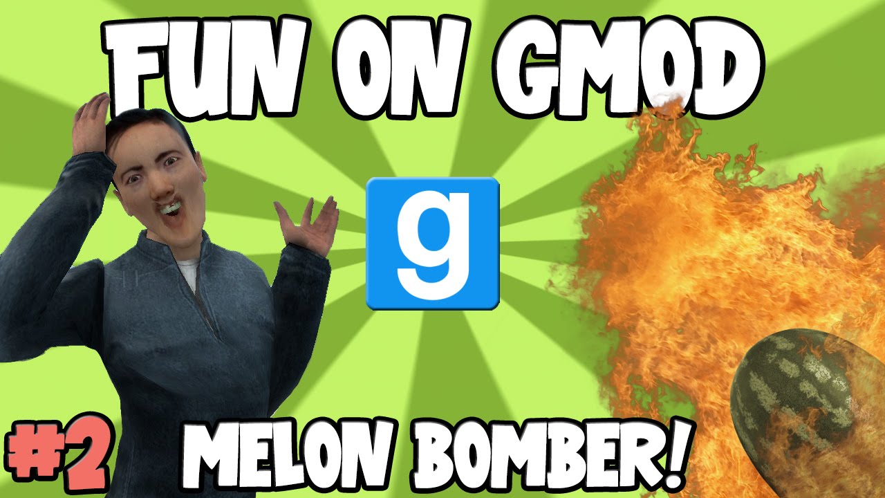 Fun On Gmod #2 - Melon Bomber v1.0 - YouTube