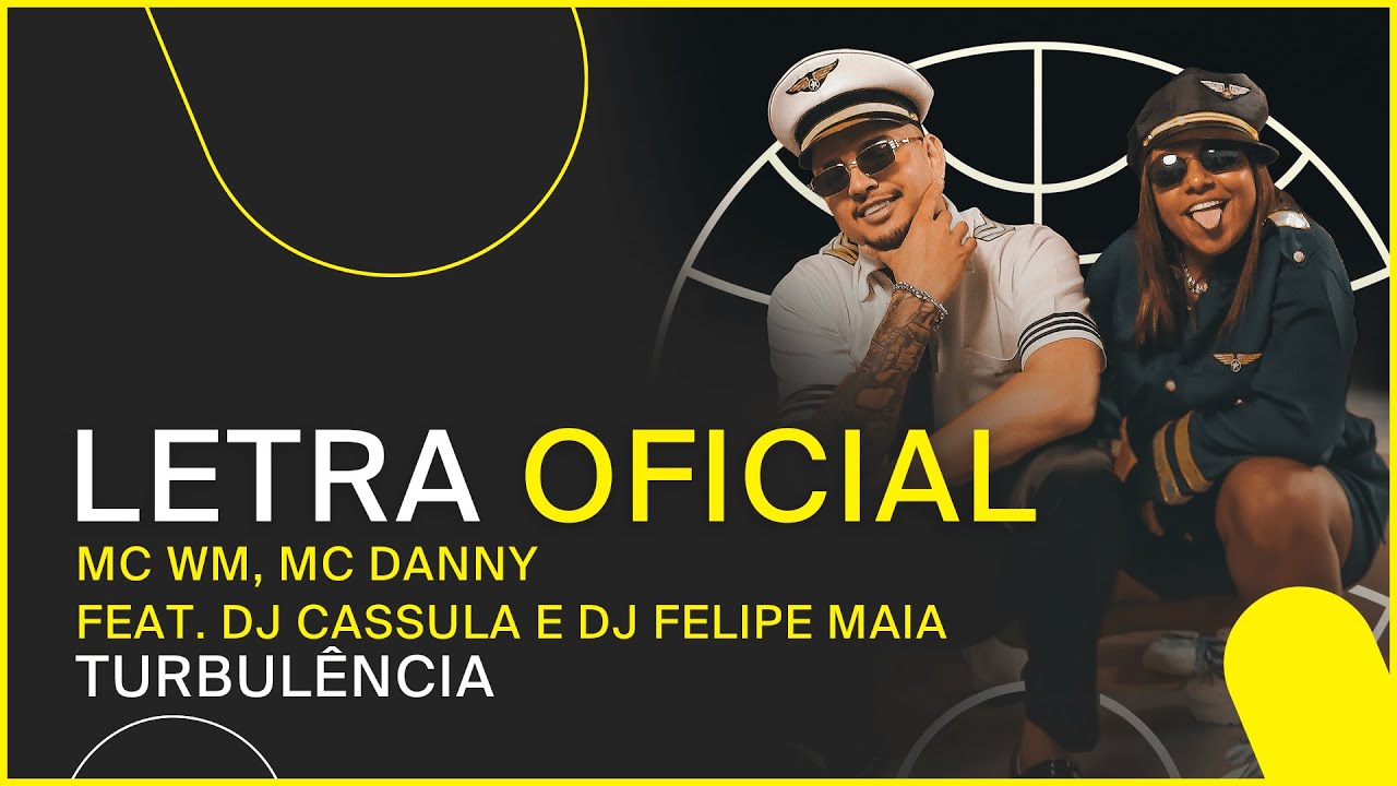 MC WM, MC Danny - Turbulência (feat. DJ Cassula e DJ Felipe Maia ...