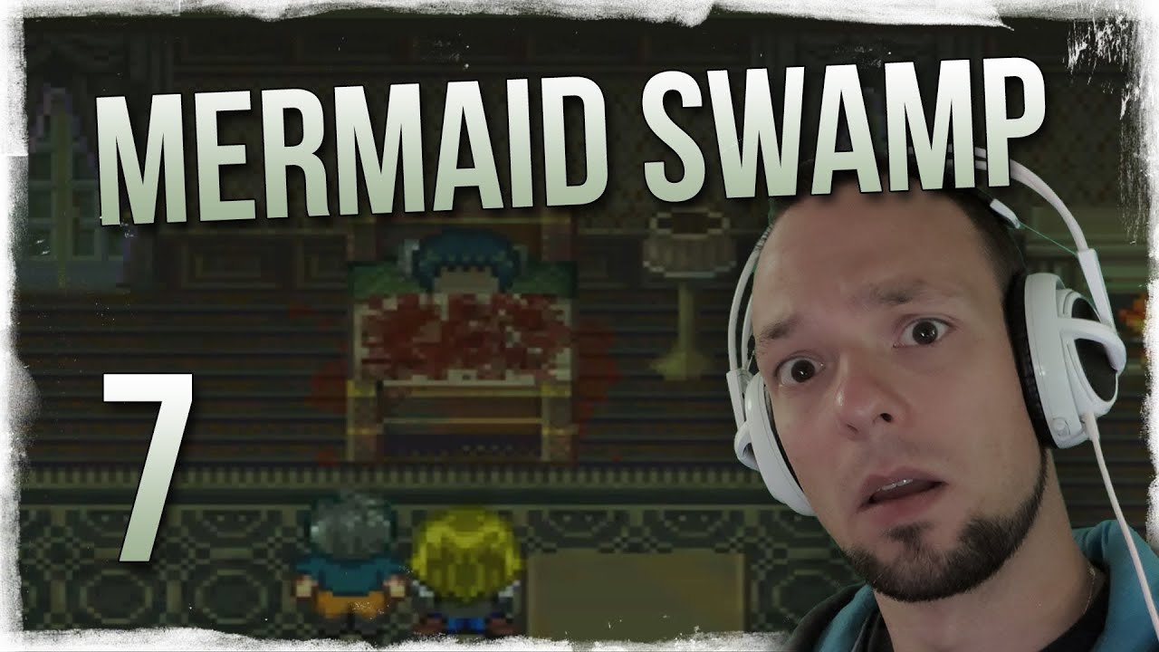 Mermaid Swamp [Part 7] - THAT ESCALATED QUICKLY - Playthrough - YouTube