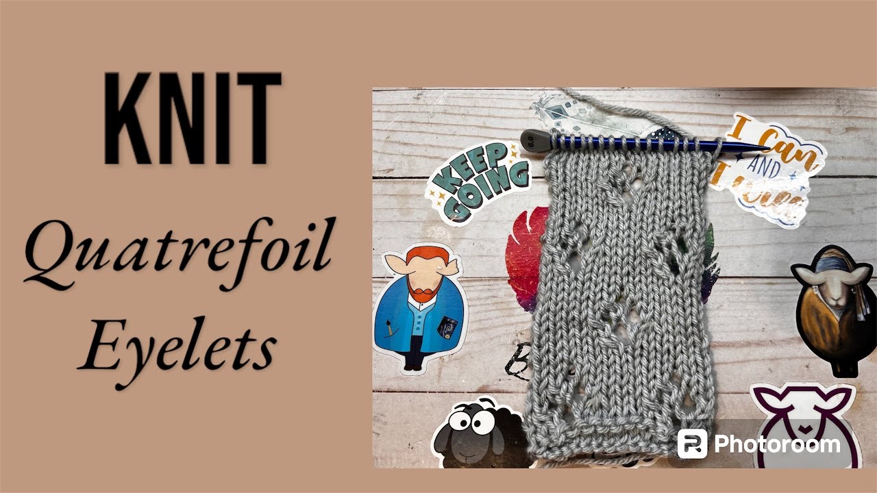 KNIT//How to knit the Quatrefoil Eyelets Stitch - YouTube
