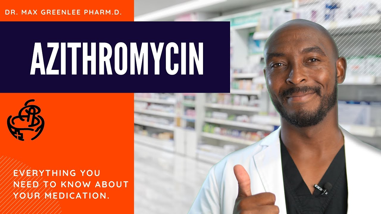 Azithromycin: Everything you need to know to maximize your medication ...