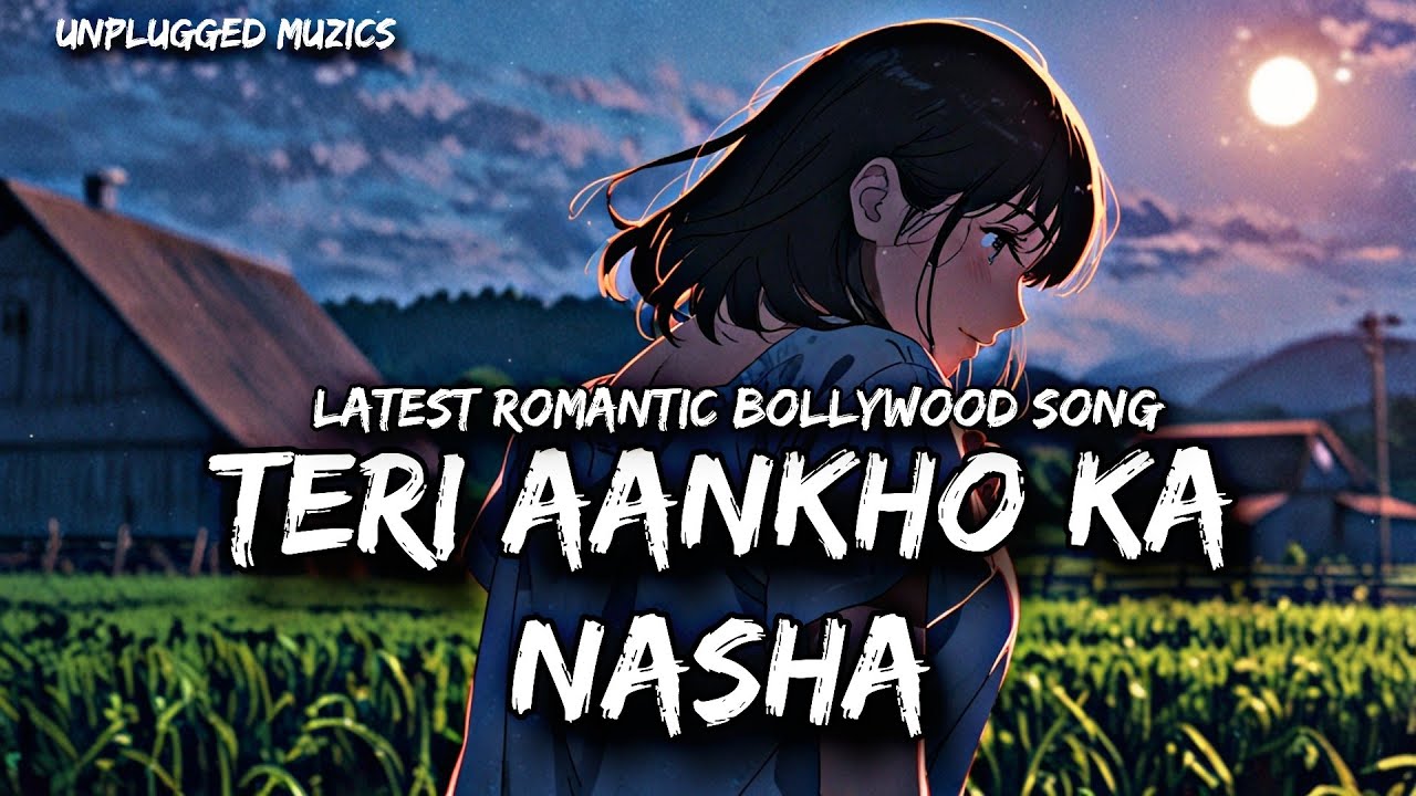 Teri Aankho Ka Nasha - @tseries Latest Bollywood Romantic Songs 2024 # ...