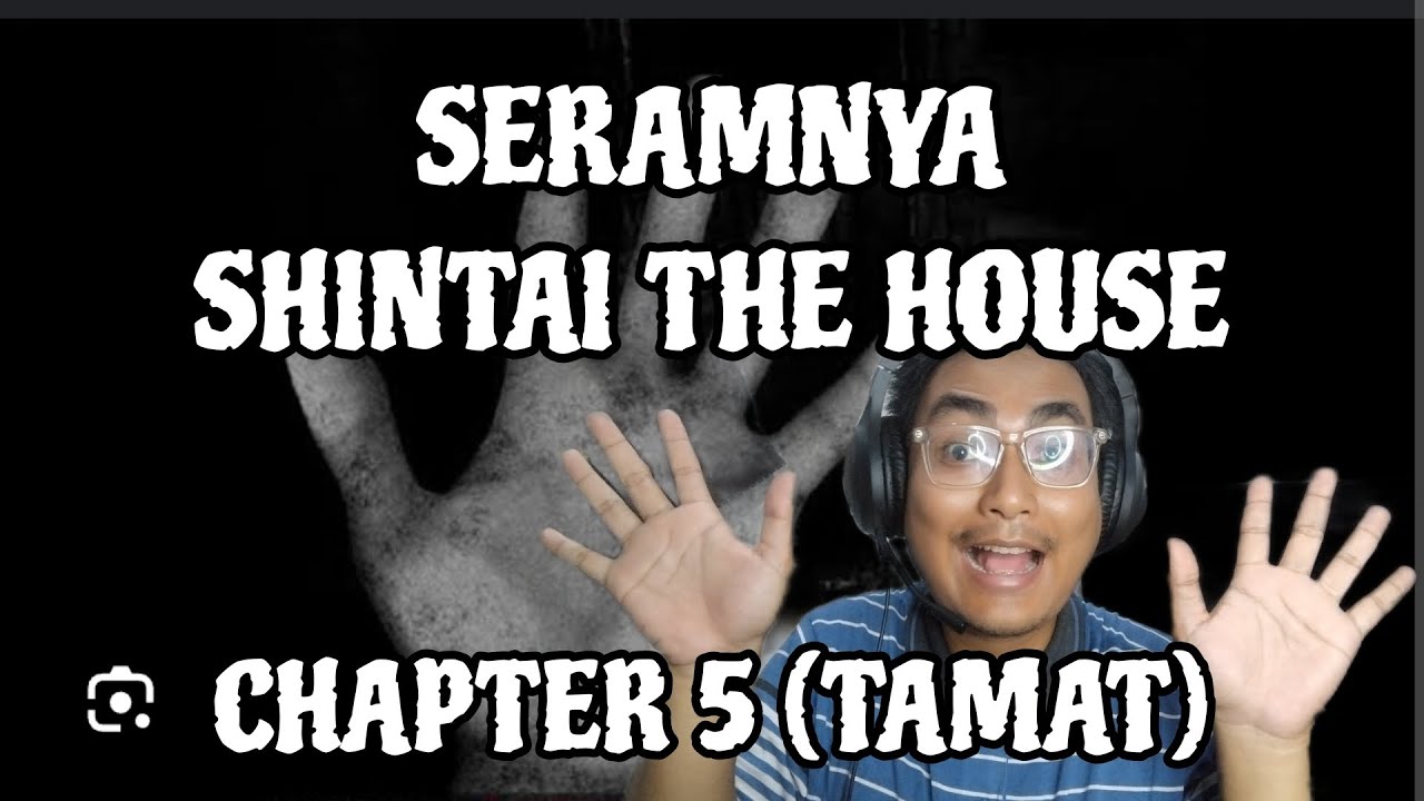TAMAT SUDAH GAME HORROR JADUL INI! (SHINTAI THE HOUSE: CHAPTER 5 TAMAT ...