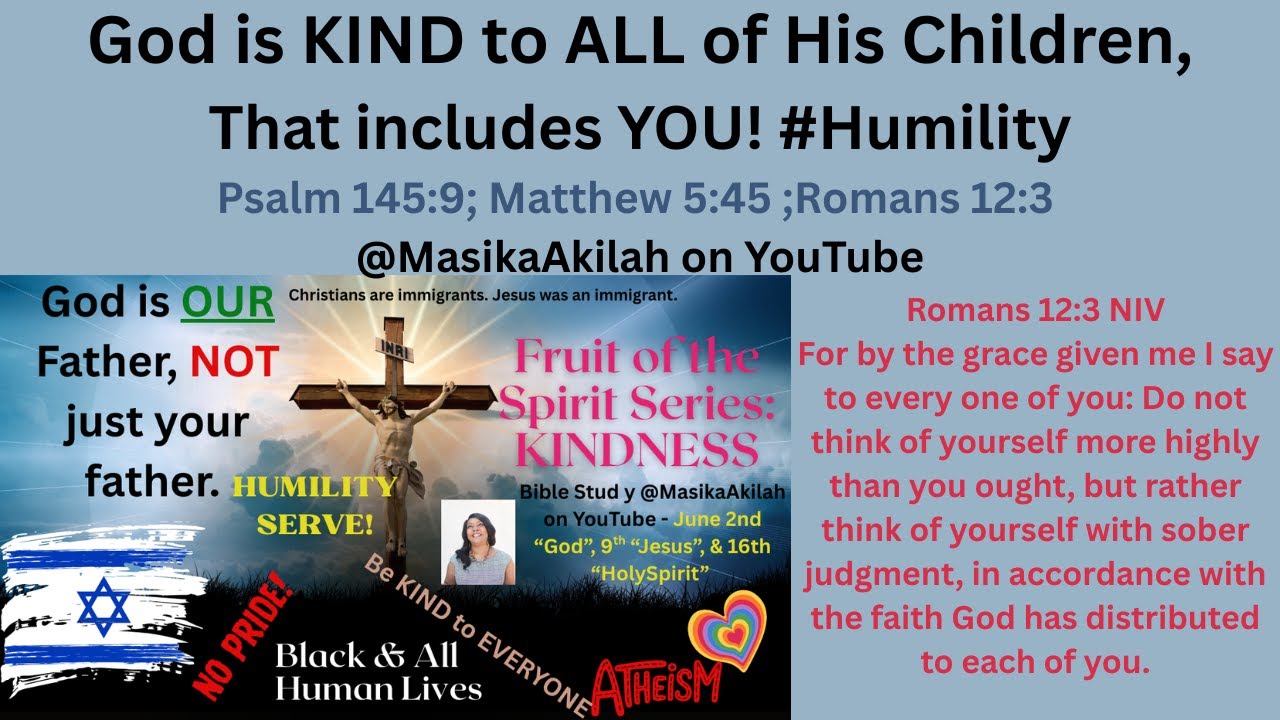 God is KIND to ALL of His Children, saved and unsaved. # ...