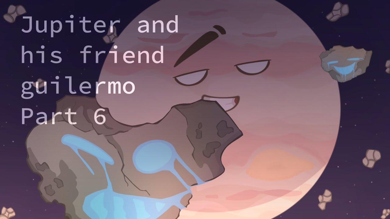Jupiter and his friend guilermo Part 6 - YouTube