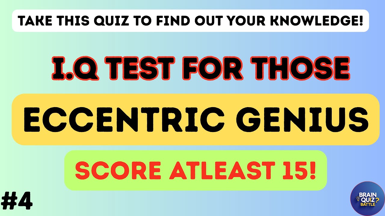 I.Q TEST FOR THOSE ECCENTRIC GENIUS - YouTube