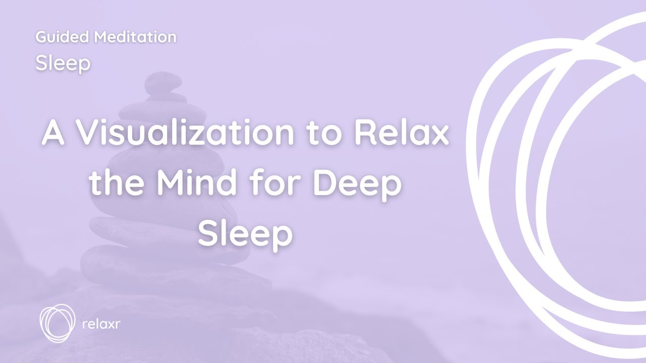 Guided Sleep Meditation: A Visualization to Relax the Mind for Deep ...