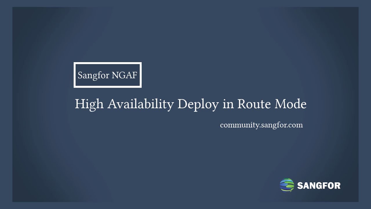Sangfor NGAF High Availability Deploy in Route Mode - YouTube