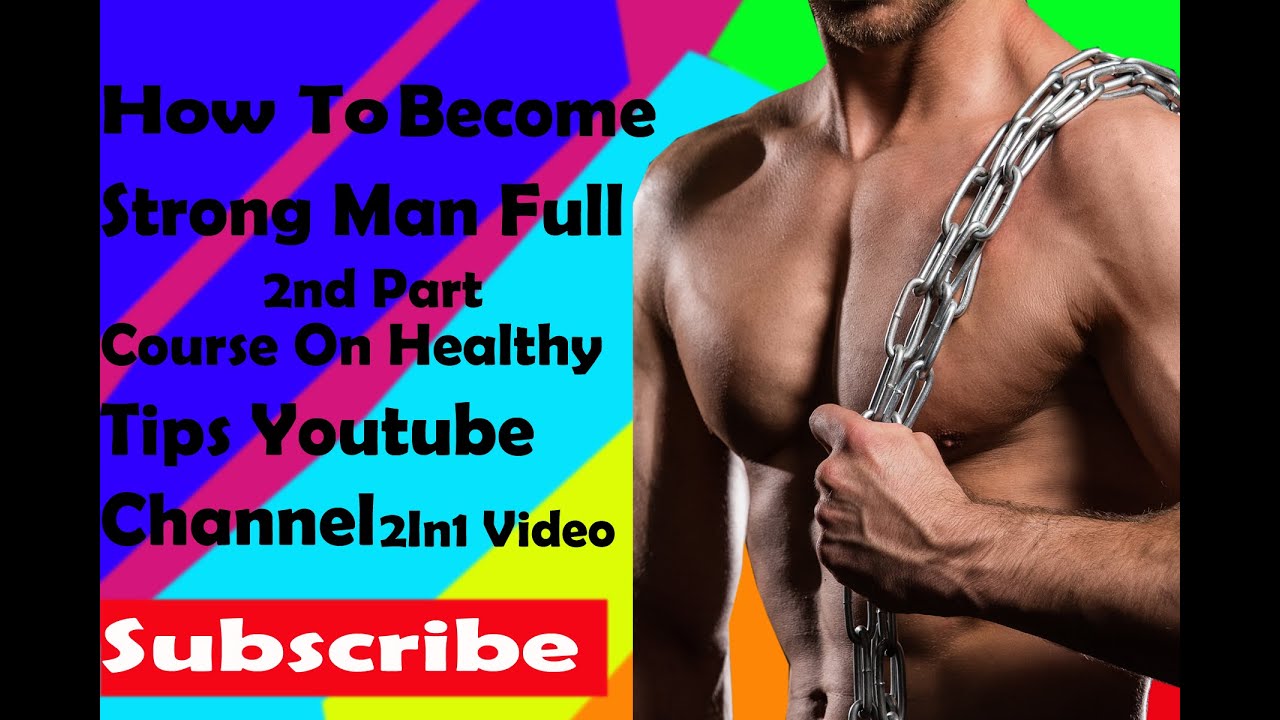 how to become strong full course Second Part 2In1 Video___Healthy Tips ...