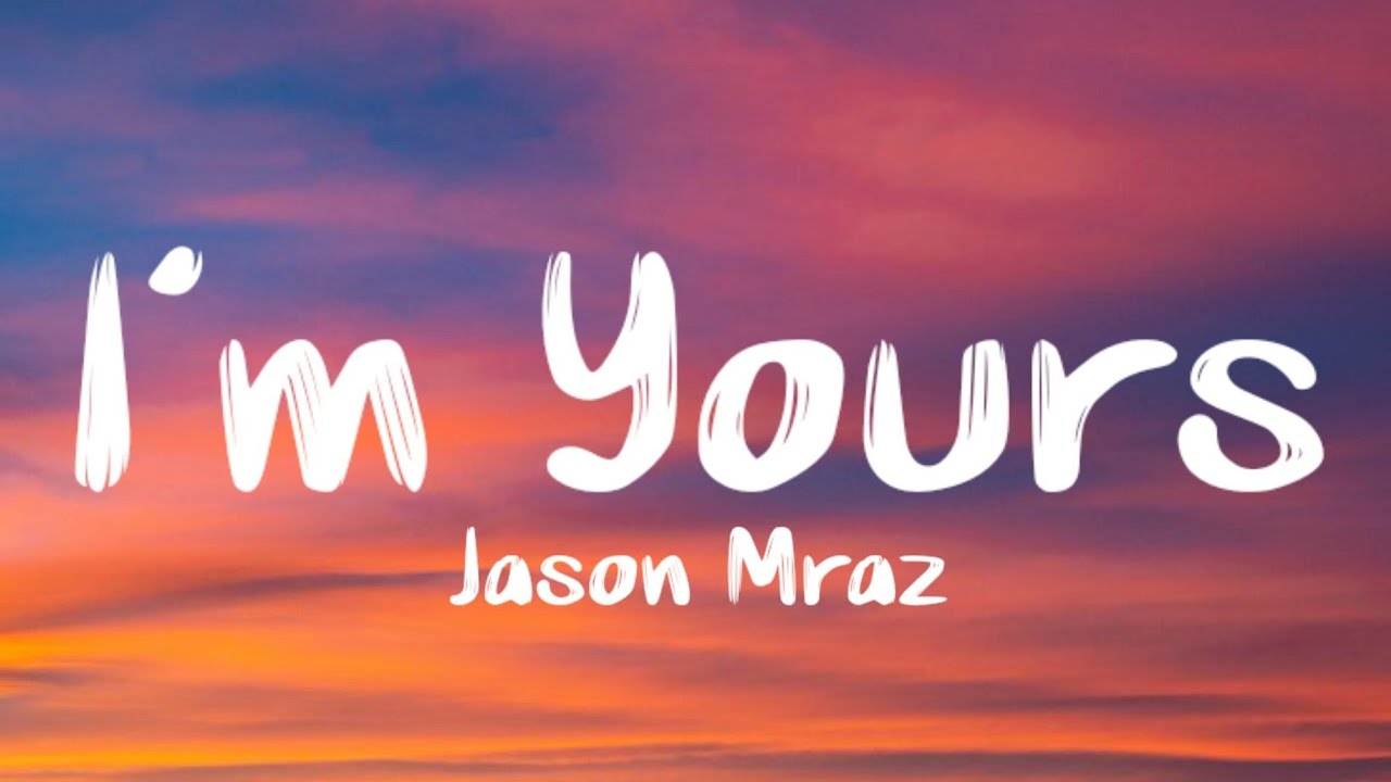 Jason Mraz - I'm Yours (LYRICS) - YouTube