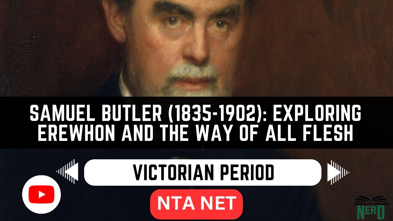 Samuel Butler (1835-1902): Exploring Erewhon and The Way of All Flesh ...