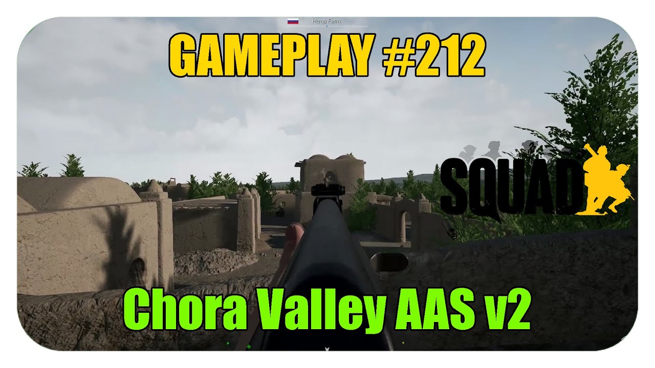 Squad Gameplay #212 - Chora Valley AAS v2 - YouTube