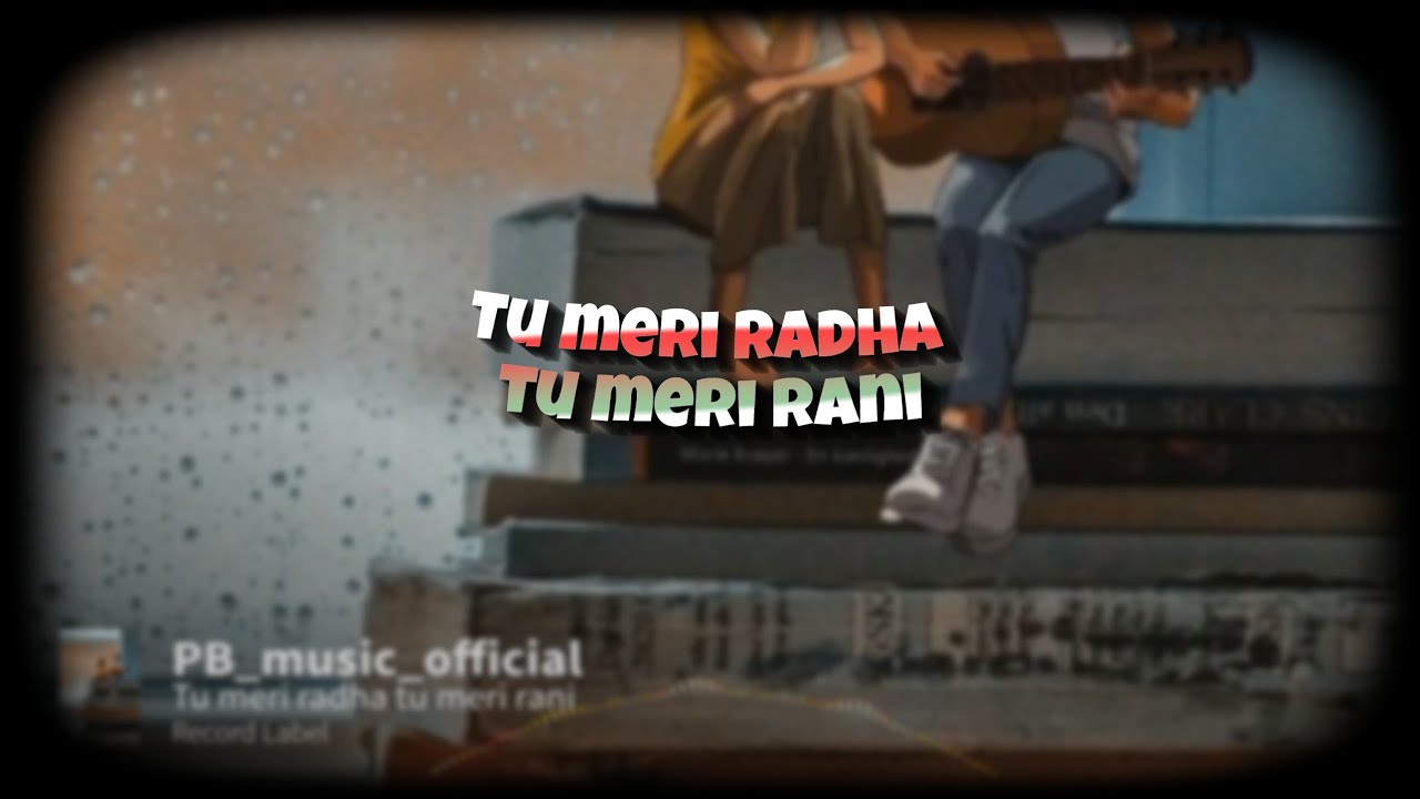 Tu meri radha tu meri rani (video): PB_music_official ||_ love song ...