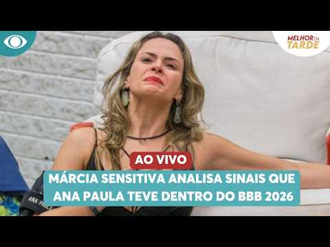 Márcia Sensitiva analisa sinais que Ana Paula teve dentro do BBB | Melhor da Tarde