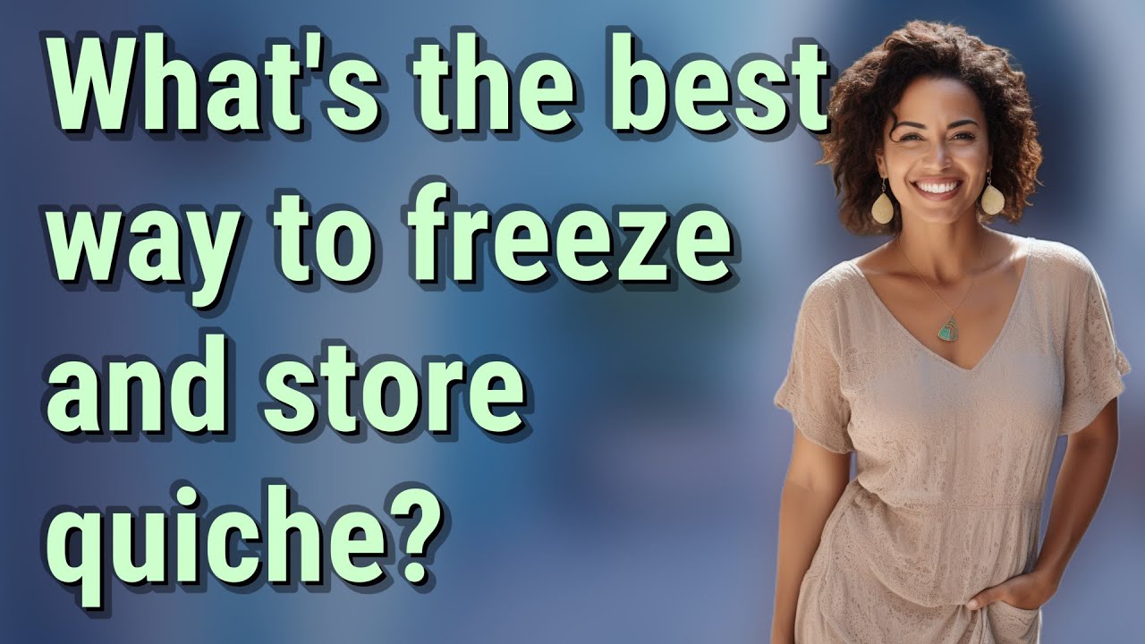 What's the best way to freeze and store quiche? - YouTube