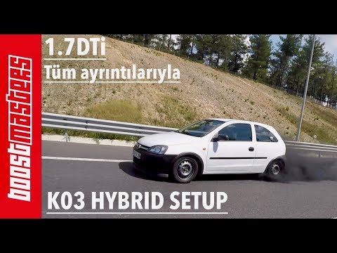Opel Corsa 1.7DTi K03 Hybrid Setup