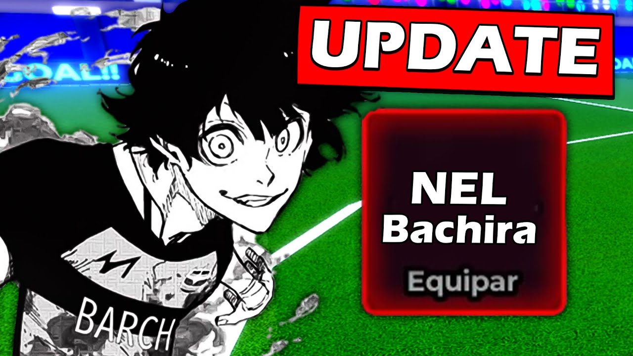 🔴BLUE LOCK RIVALS: NEL BACHIRA (UPDATE) - YouTube