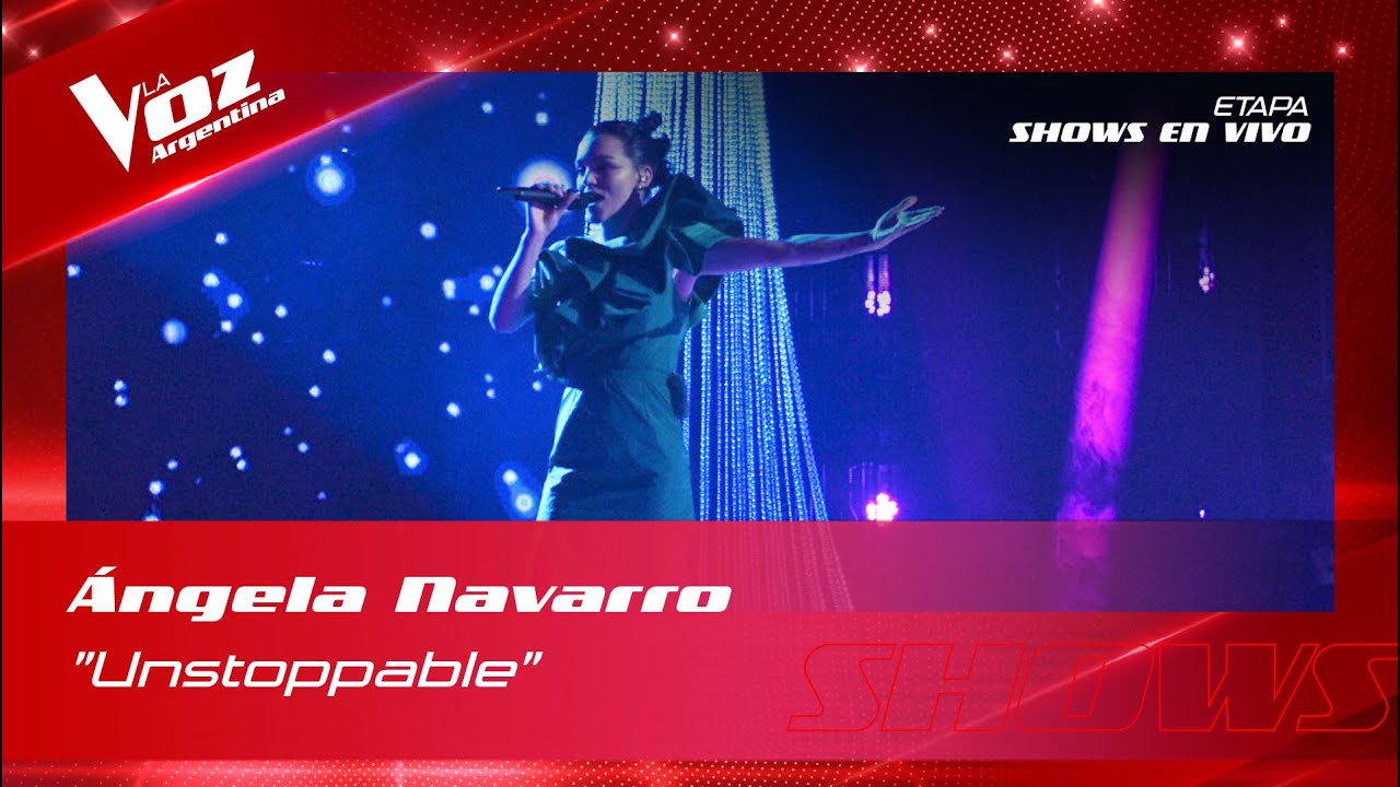 Ángela Navarro - “Unstoppable”- Shows en vivo 16vos - La Voz Argentina 2022 - YouTube