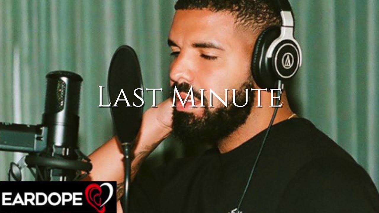 Drake - Last Minute *NEW SONG 2019* - YouTube