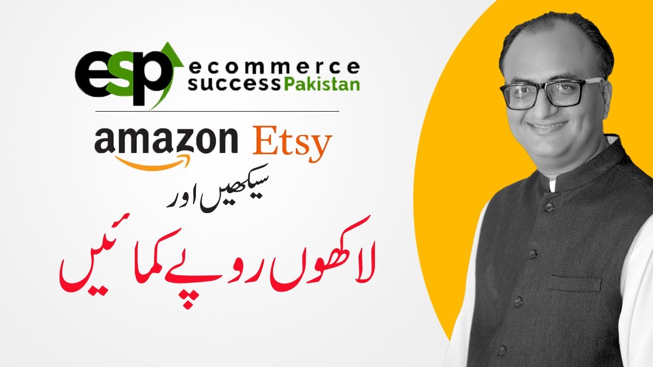 Learn Amazon And Etsy Courses With Ecommerce Success Pakistan And Make ...