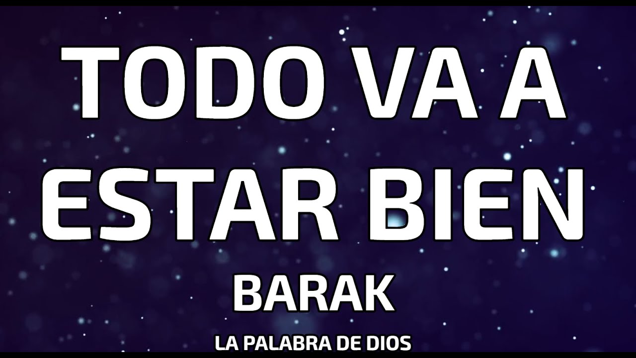 TODO VA A ESTAR BIEN - Barak (Letra) - YouTube