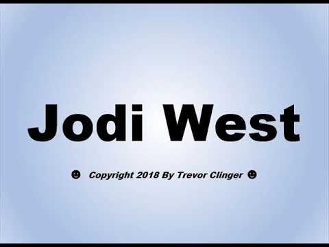 How To Pronounce Jodi West