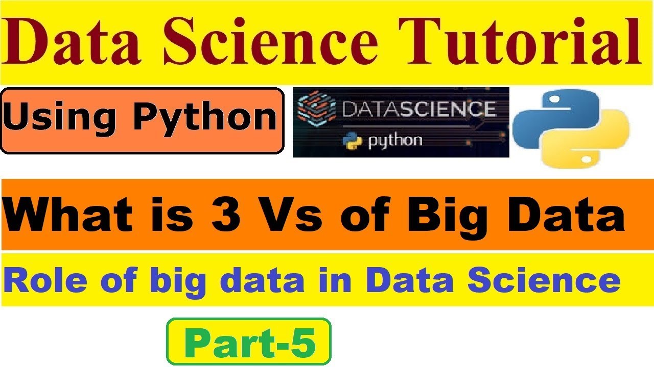 What Is The 3 Vs Of Big Data Role Of Big Data In Data Science Part 5 what-is-the-3-vs-of-big-data-role-of-big-data-in-data-science-part-5