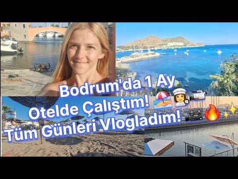 Bodrum'da 1 Ay Otelde Çalışmak🌞👩‍🍳🌴: Zorluklar, Eğlenceler ve Gerçekler! 🏖️🔥⛵