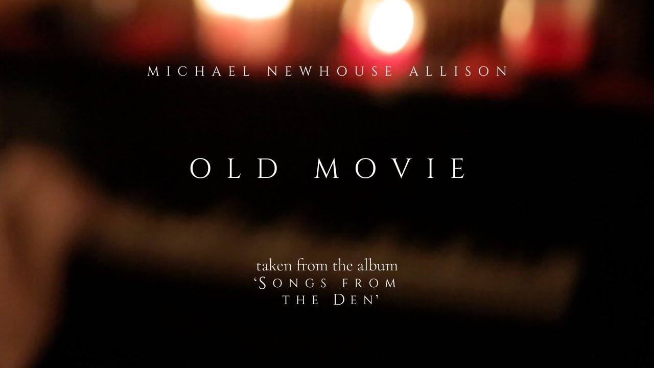 Michael Newhouse Allison - Old Movie - Solo Piano - YouTube