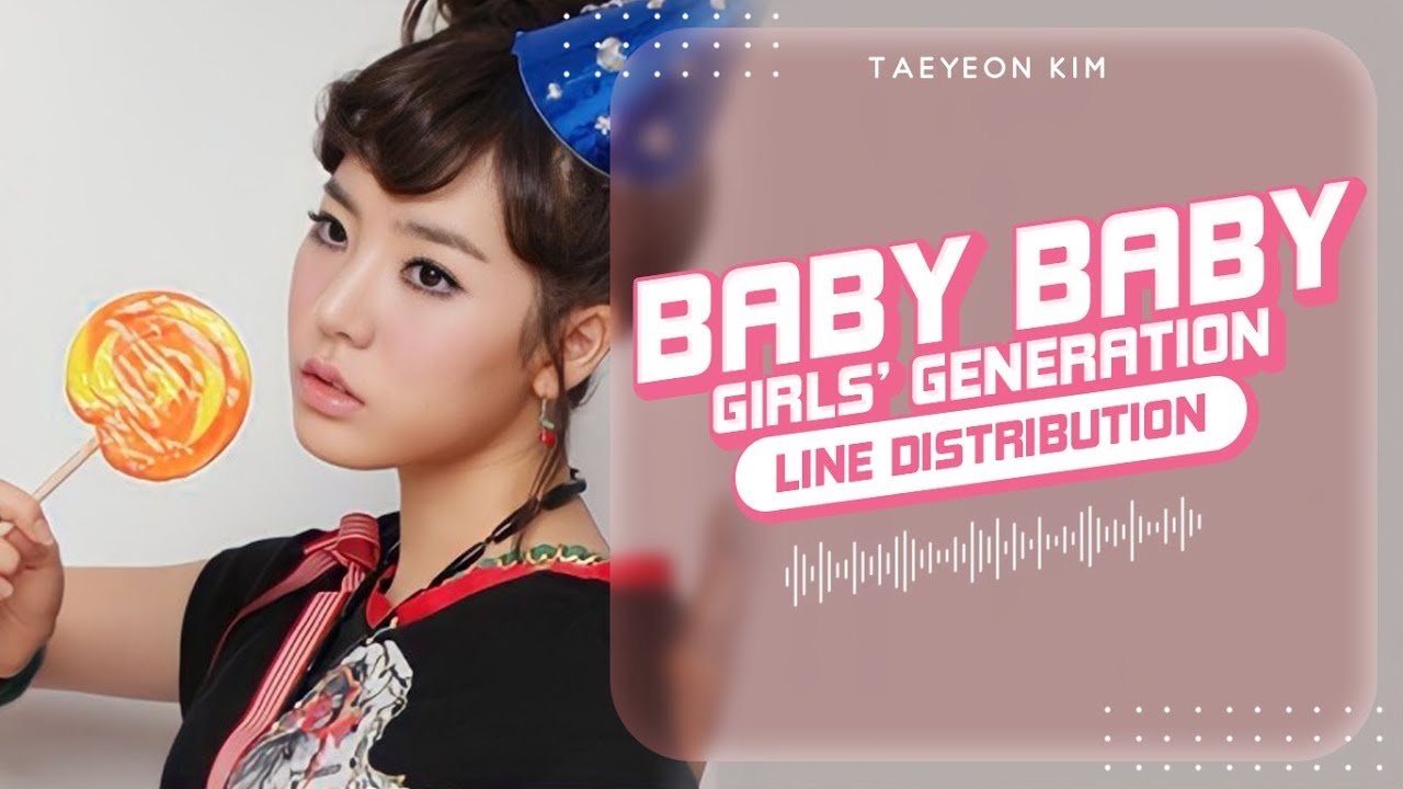 Baby Baby - Girls’ Generation (소녀시대) | Line Distribution - YouTube