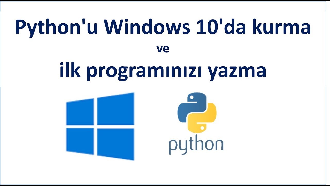 Python'u Windows 10'da kurma ve ilk programınızı yazma **Altyazılı** - YouTube