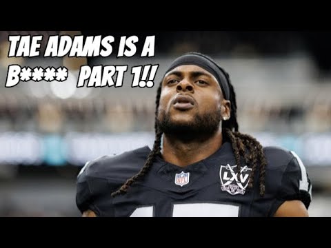 TAE ADAMS DID THE RAIDERS DIRTY!!THE TRUTH IS OUT!! - YouTube