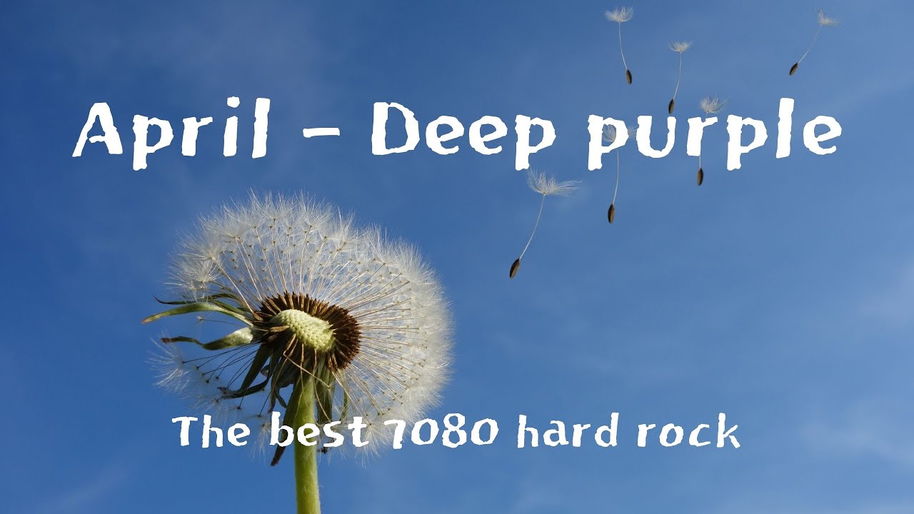 April - Deep purple, The best 7080 hard rock song for April, 4월에 꼭 들어야 ...