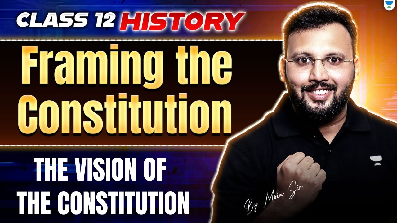 Framing the Constitution - The Vision of the Constitution | Class 12 ...