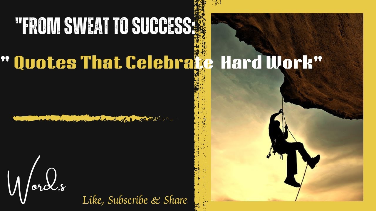 Hard work | "From Sweat to Success: " Quotes That Celebrate Hard Work ...