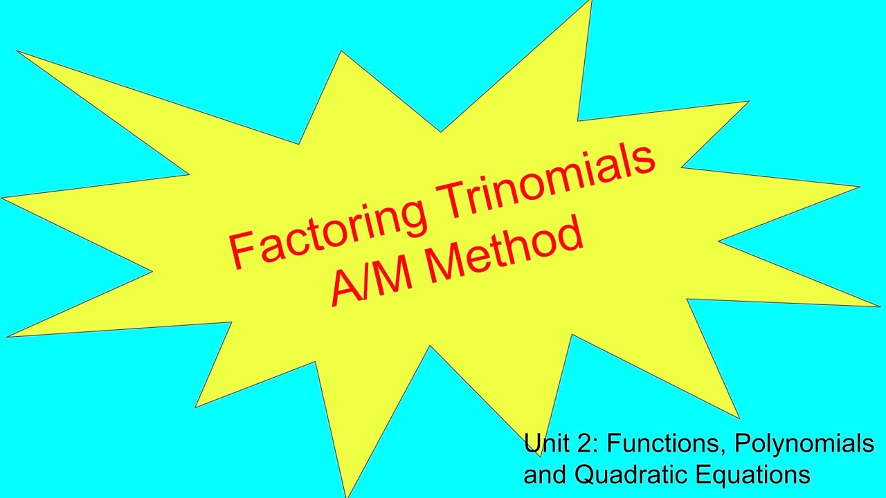 Factoring Trinomials A/M Method Algebra - YouTube