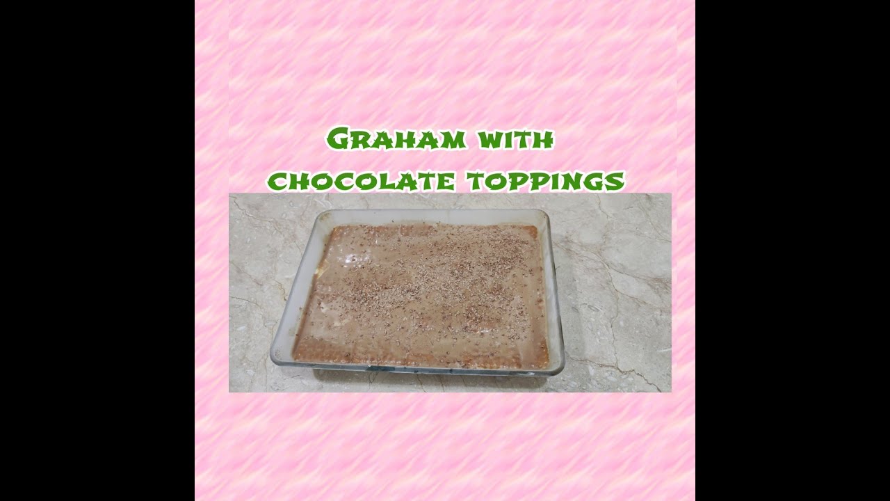 Graham with chocolates toppings/ZhelV - YouTube