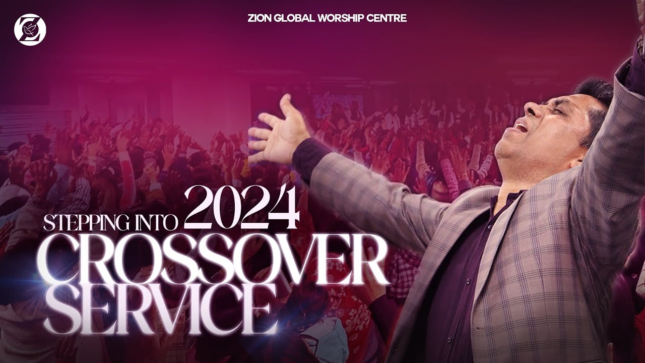 Crossover Service 2024 l Zion Global Worship Centre Live | Ps. Chandy ...