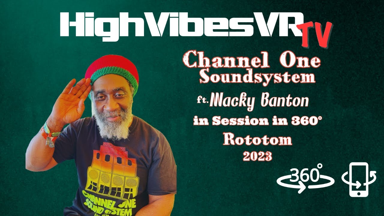 Channel One Sound System ft Macky Banton in Session - 360° video #dub ...