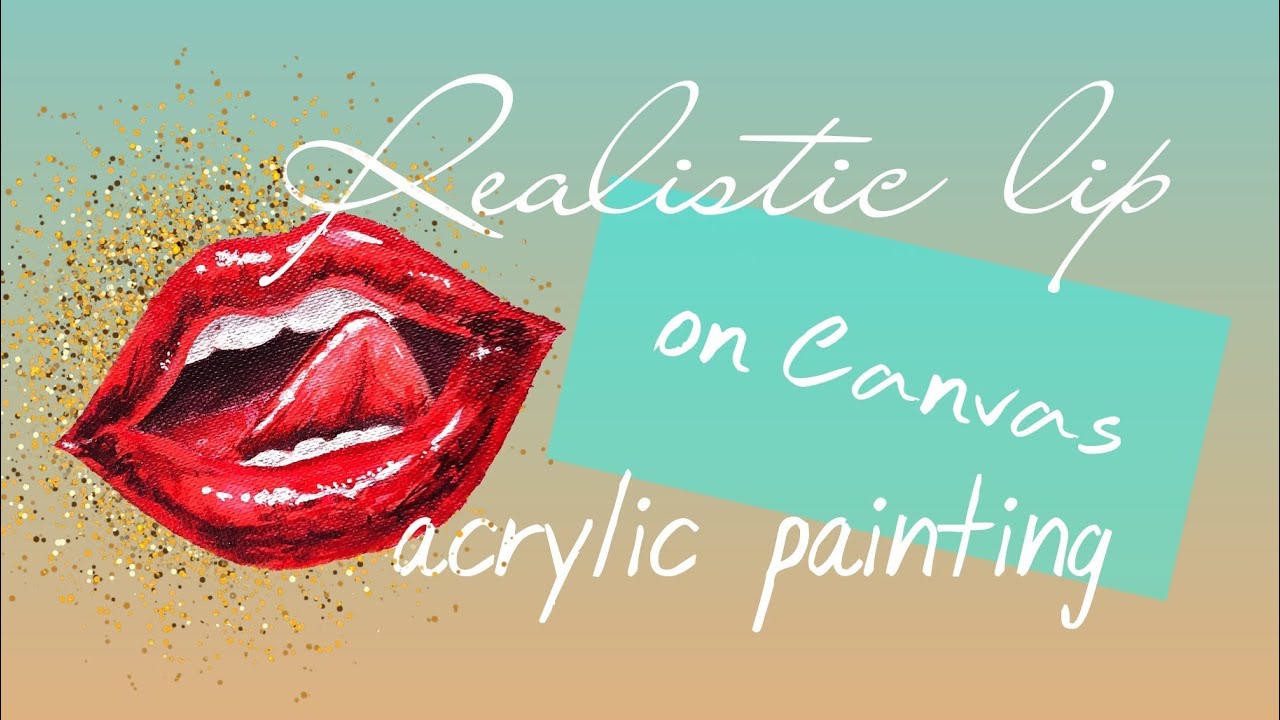 Realistic lip Painting | Acrylic paints - YouTube